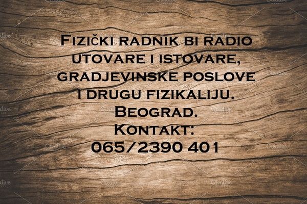 Fizički radnik traži posao | Zaposlenje (potražnja)
